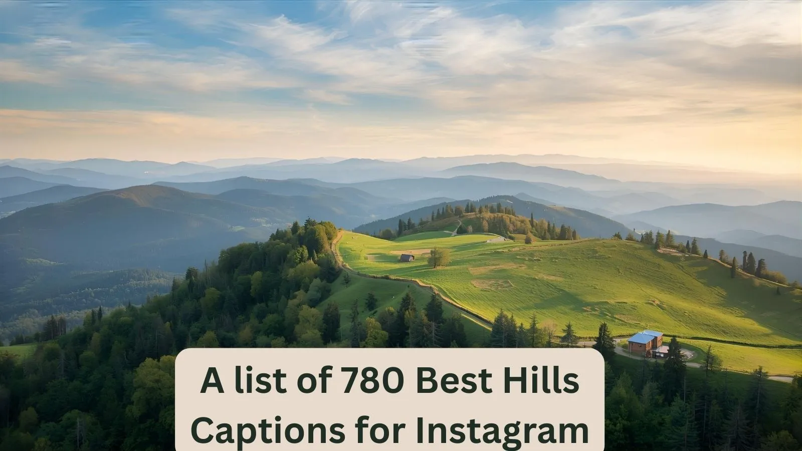 780+Best Hills Captions for Instagram For 2025
